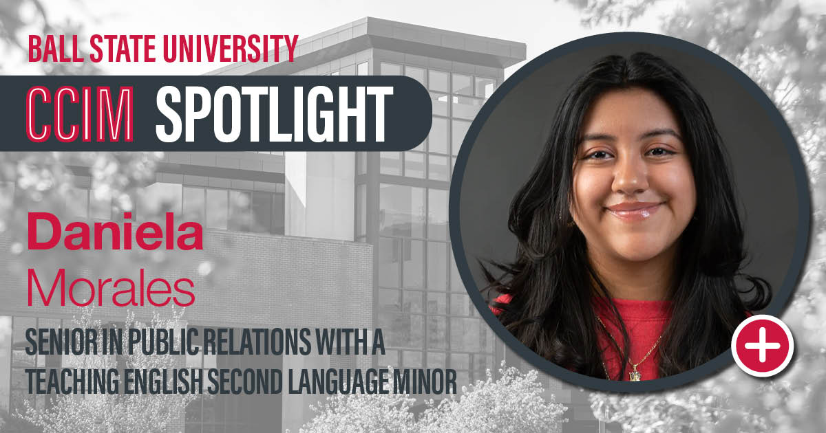 Student Spotlight: Daniela Morales - CCIM Digest
