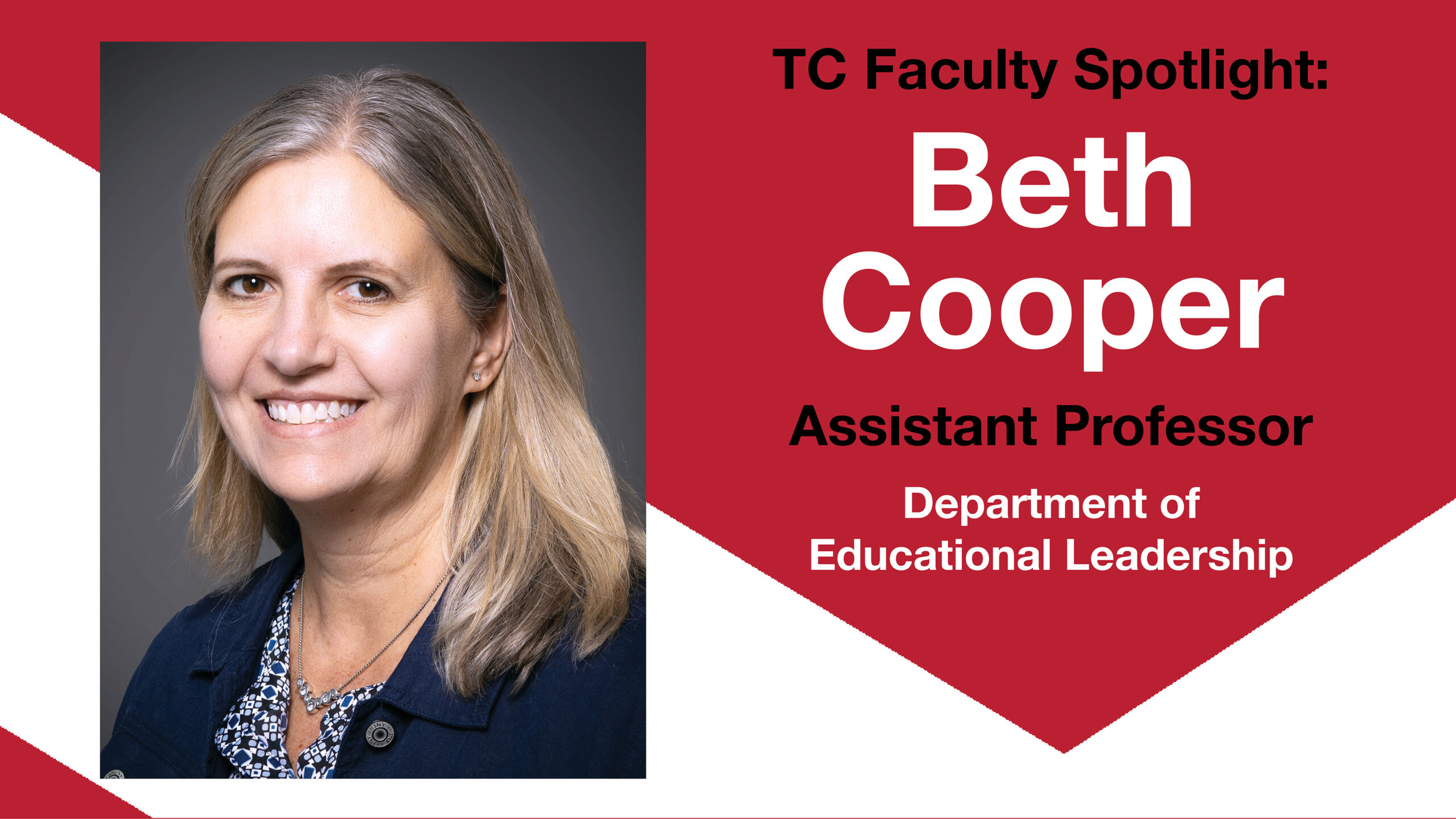 Dr. Beth Cooper – Leading with Passion and Purpose - Teachers College